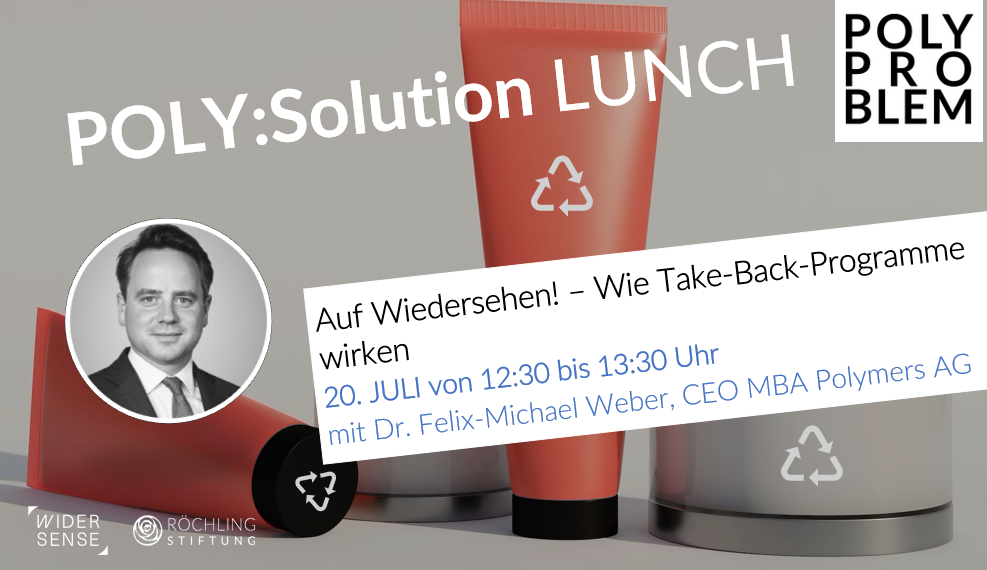 POLY:Solution Lunch: Auf Wiedersehen! Wie Take-Back-Programme wirken ...